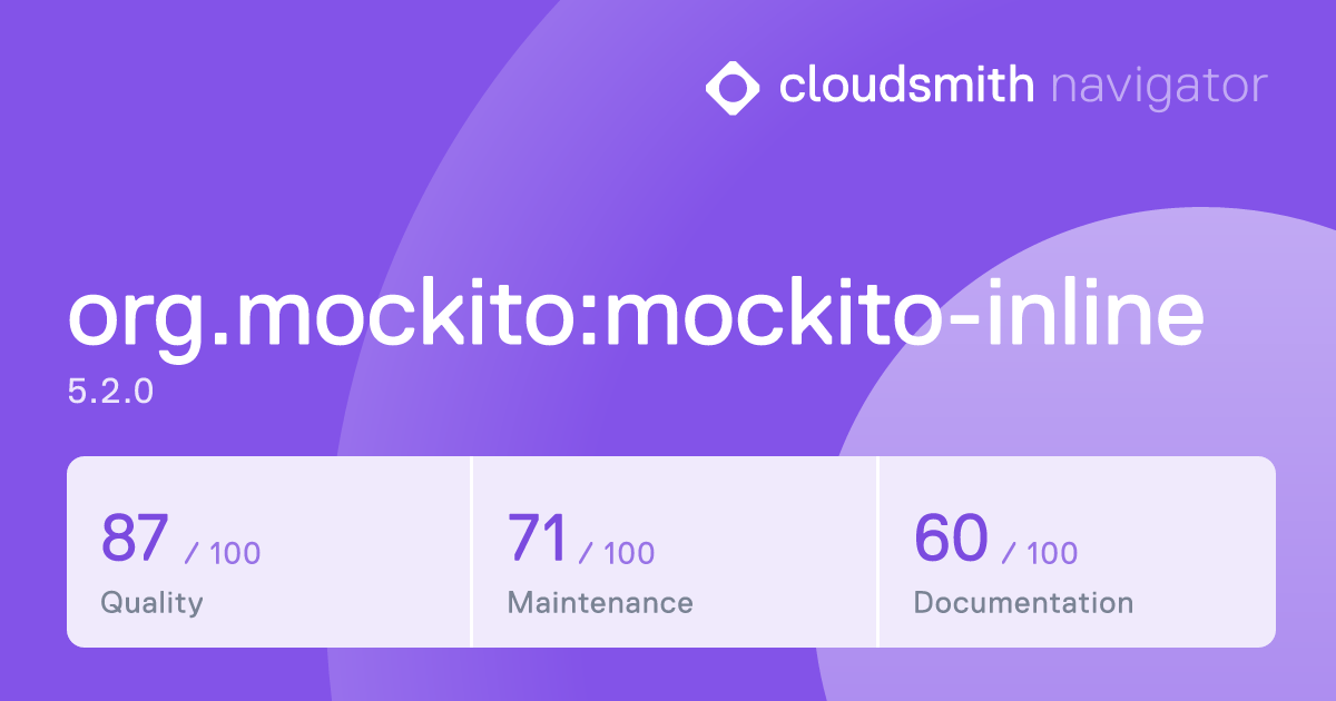 org.mockito:mockito-inline (5.2.0) - maven Package Quality | Cloudsmith ... org.mockito:mockito-inline (5.2.0) - maven Package Quality | Cloudsmith ...