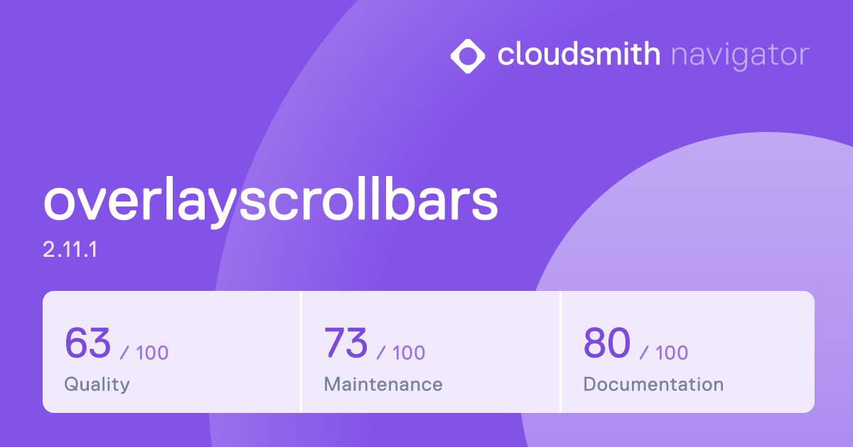 overlayscrollbars (2.11.1) - npm Package Quality | Cloudsmith Navigator overlayscrollbars (2.11.1) - npm Package Quality | Cloudsmith Navigator